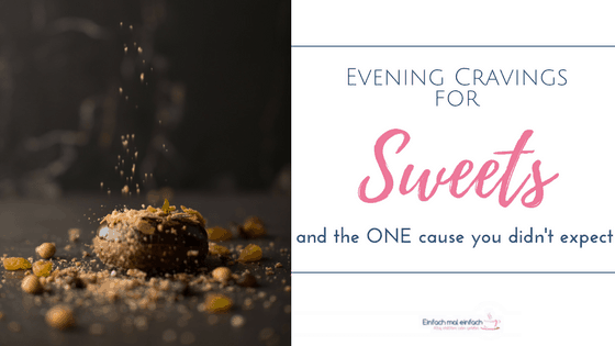 Evening cravings for sweets - and the one cause that you didn't expect ...